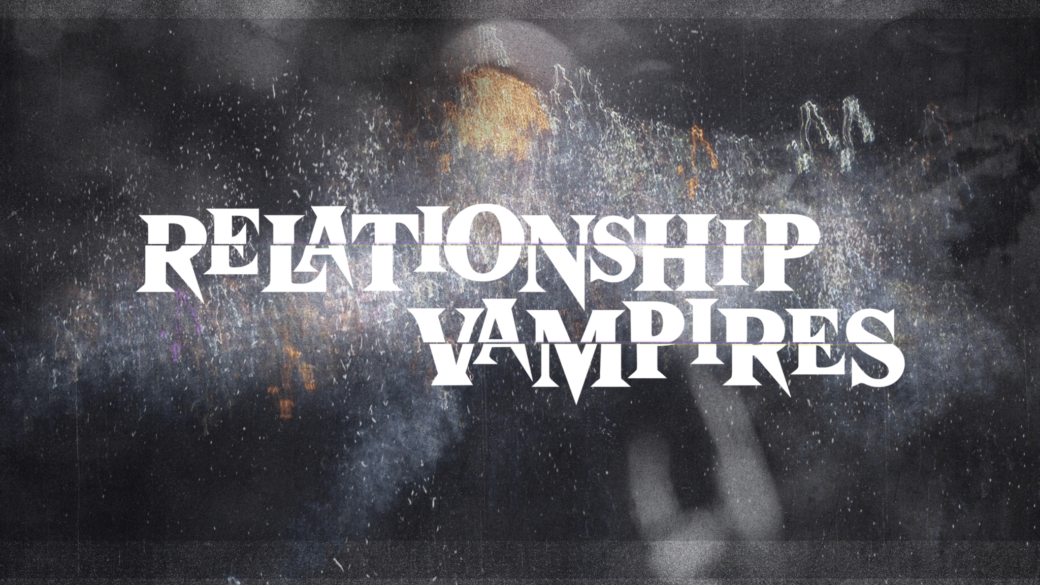 Relationship Vampires | Realife Church